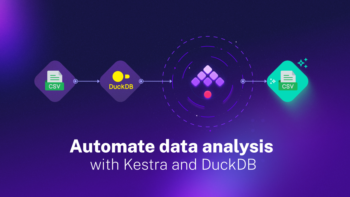 Automate Data Analysis With Kestra and DuckDB | Kestra